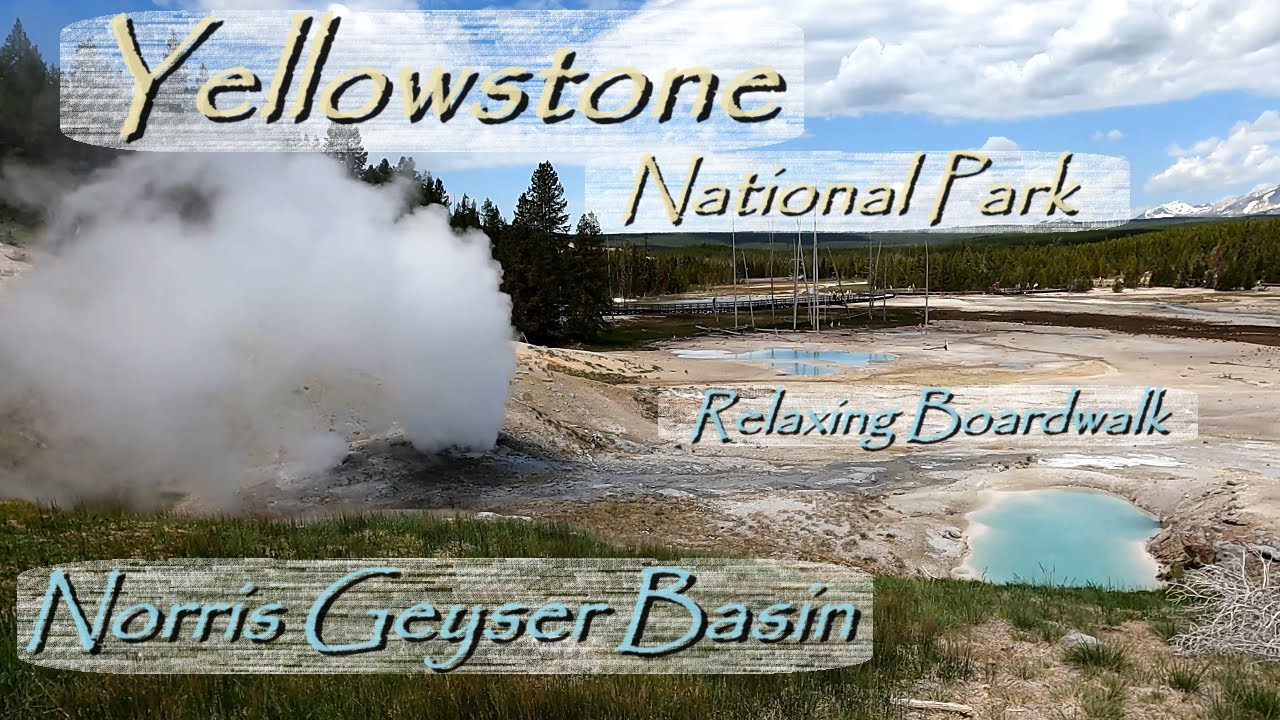 Sights and sounds of Norris Geyser Basin Yellowstone National Park ...