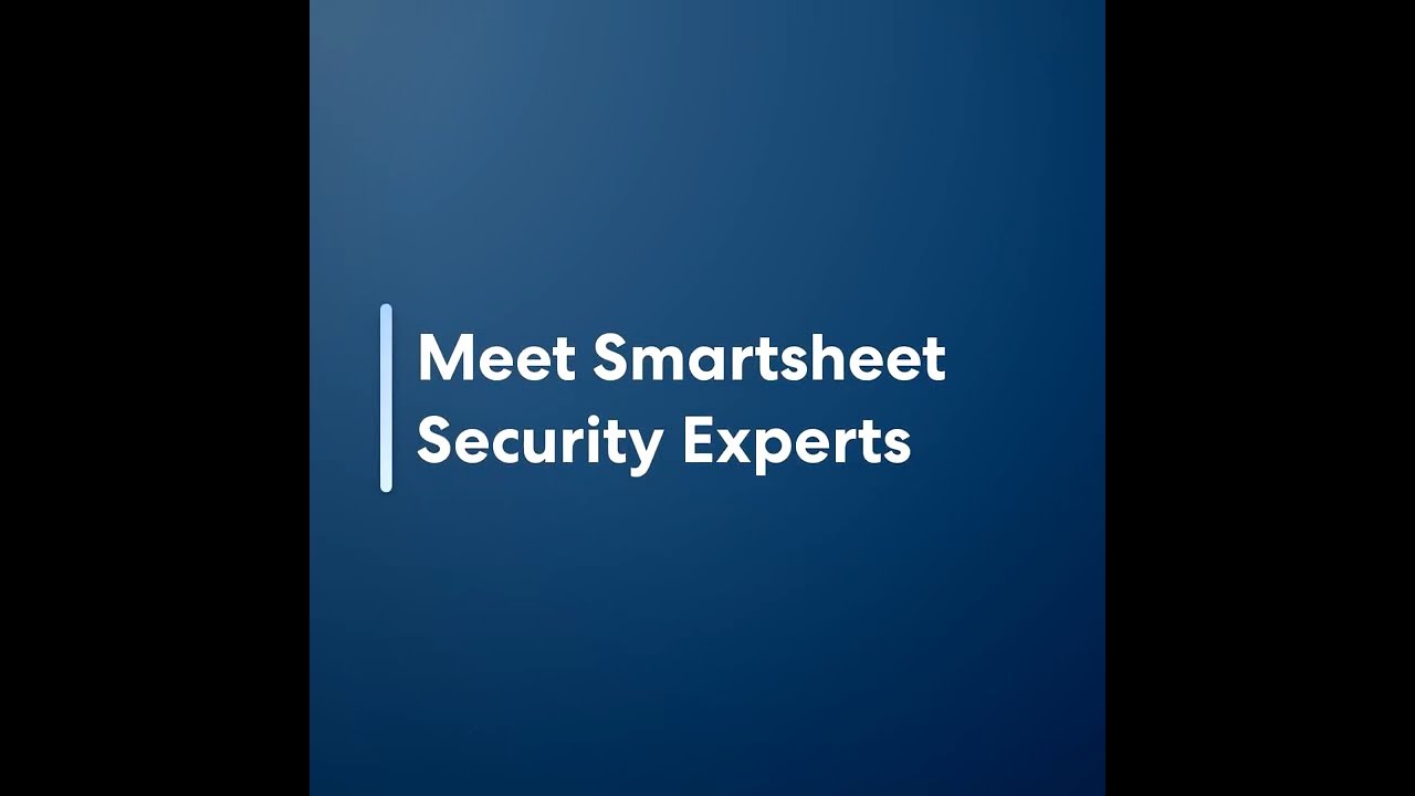 Meet Smartsheet Security Experts - YouTube