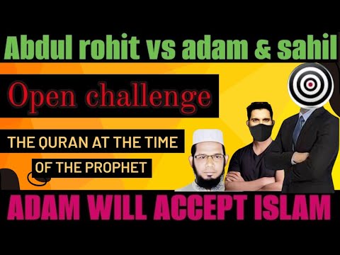 Debate with Abdul Rohit. adam challenge abdul: Do you have the Quran ...