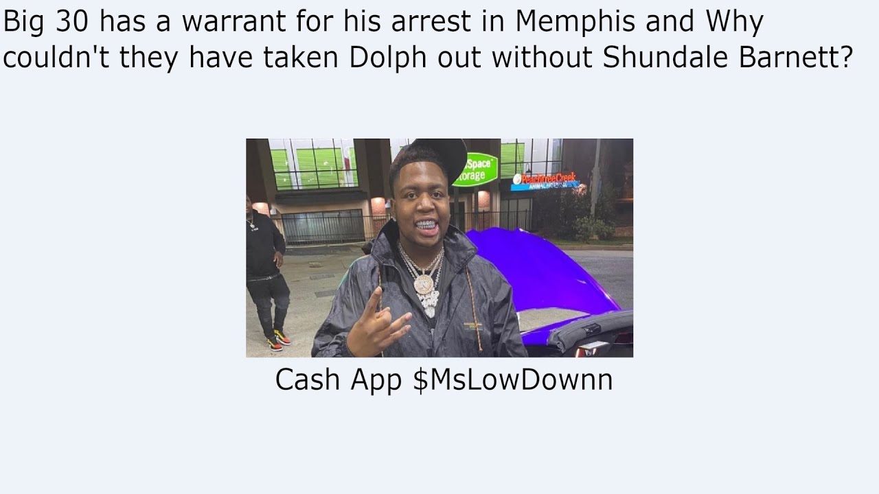 Big 30 has a warrant for his arrest in Memphis and Why couldn't they ...
