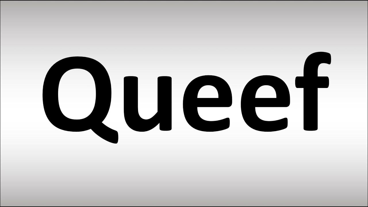 How to Pronounce Queef - YouTube