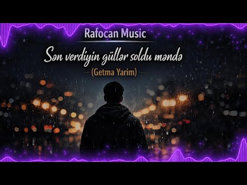 Rafocan Music – Sən Verdiyin Güllər Soldu Məndə (Getmə Yarim) Remix Bass Boosted 🎧