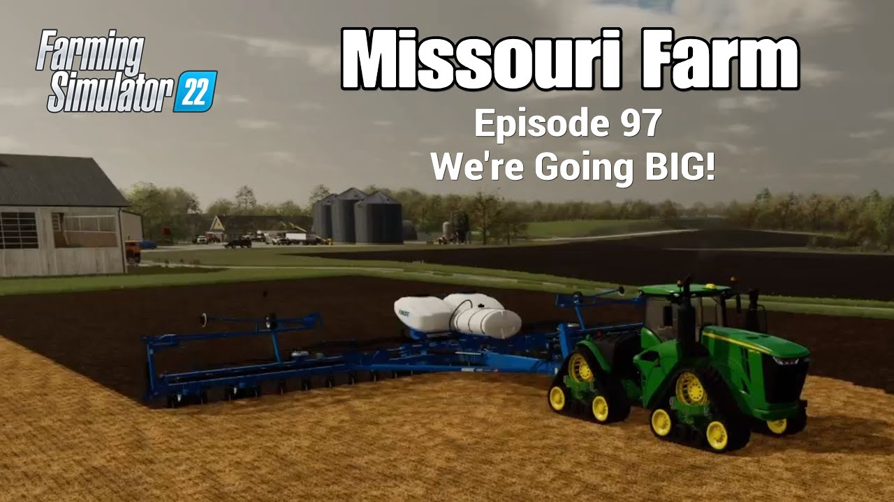 Missouri Farm / Episode 97 We're Going BIG! / Farming Simulator 22 PS5 ...