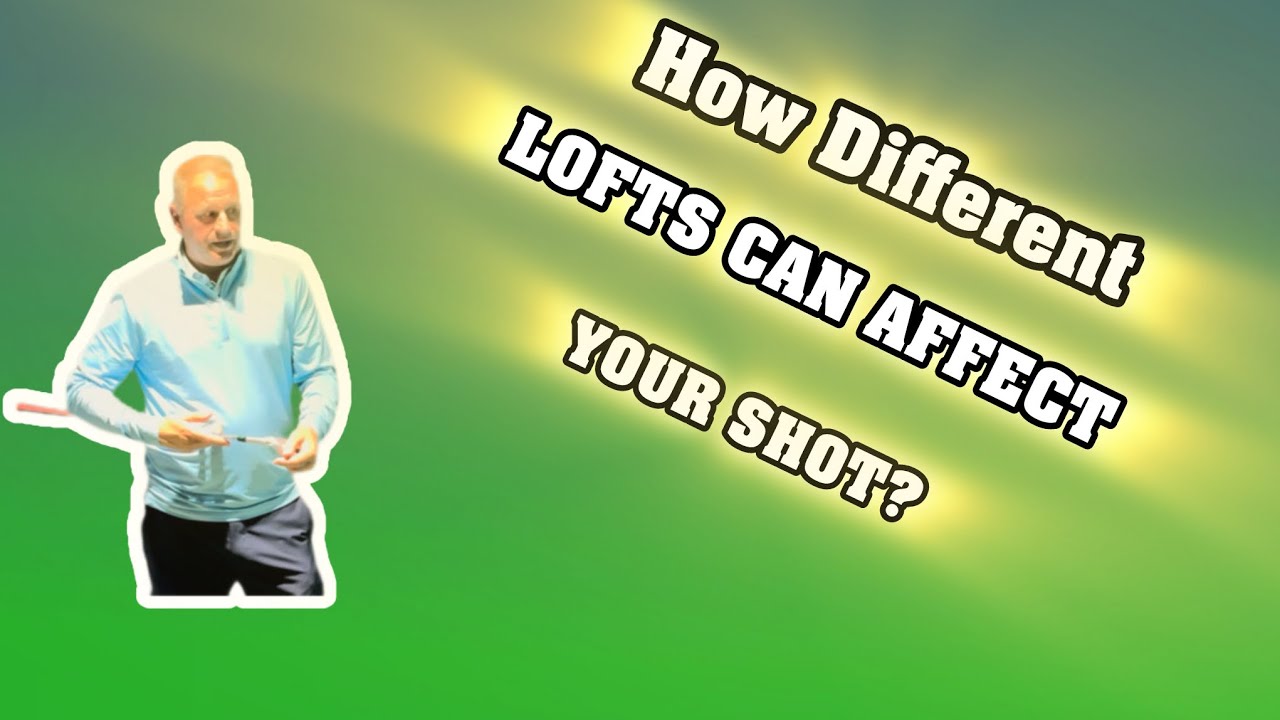 How Different LOFTS can AFFECT YOUR SHOT? - YouTube