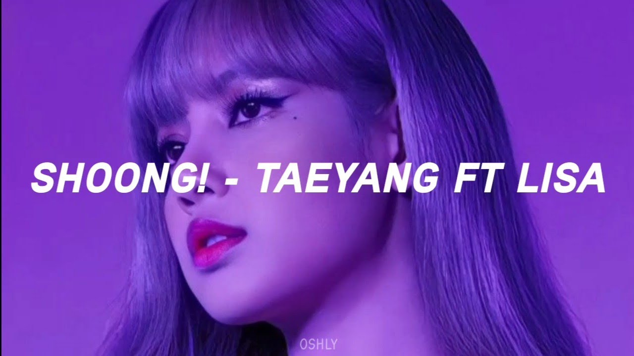 Taeyang Ft Lisa Shoong Easy Lyrics ♪♪ Youtube