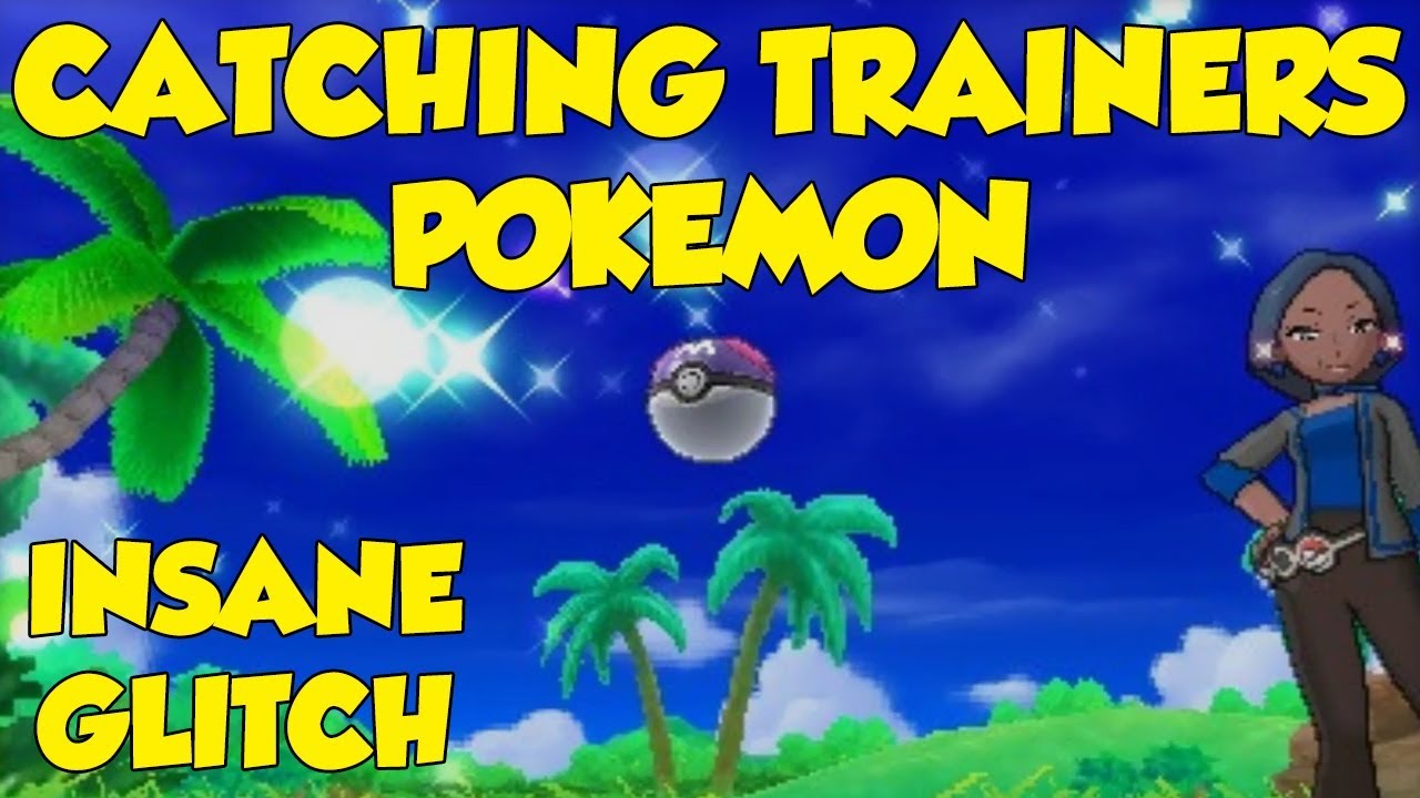 CATCHING A TRAINERS POKEMON IN POKEMON ULTRA SUN AND ULTRA MOON | Catch ...