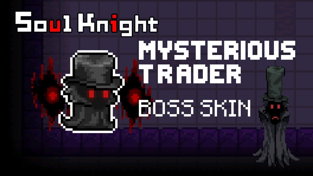SOUL KNIGHT | MYSTERIOUS TRADER BOSS SKIN | NEW SKIN IDEA - YouTube