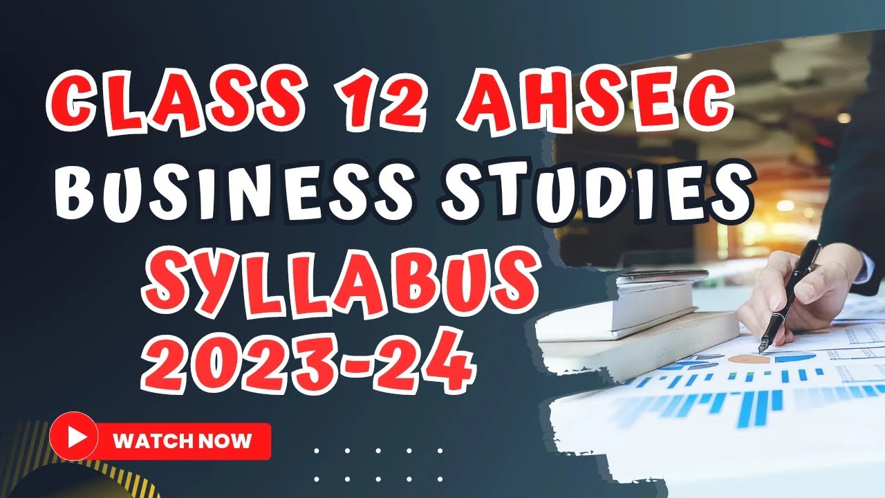 hs 2nd year business studies syllabus 2023-24 ahsec | class 12 business ...