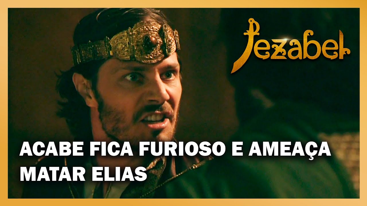JEZABEL: Acabe fica furioso com perda e ameaça matar Elias e os ...