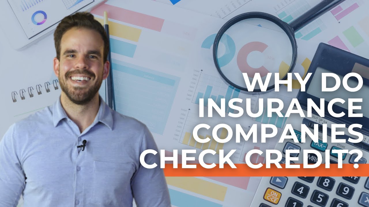 Why Do Insurance Companies Check Credit? | Insurance Credit Checks ...