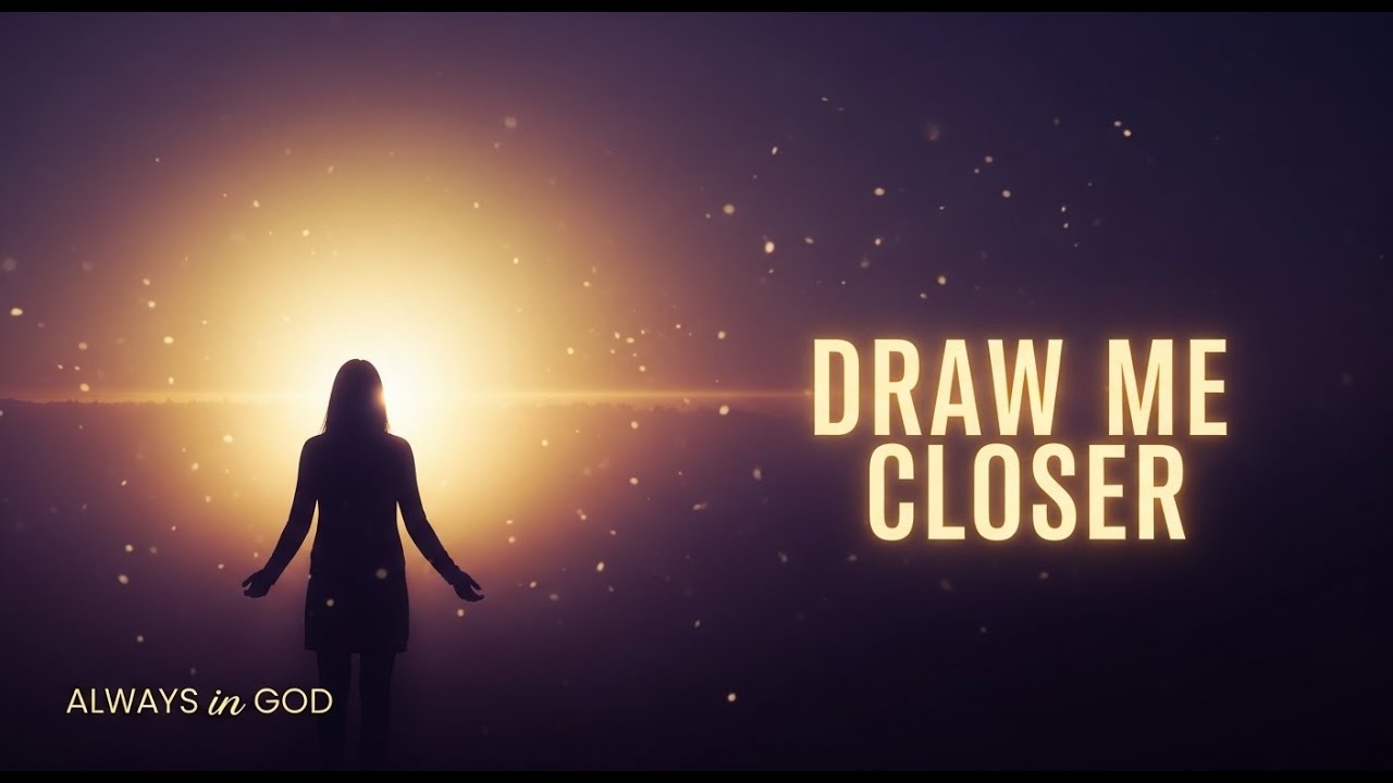 ALWAYS IN GOD - Draw Me Closer (Album OVERFLOW OF GRACE) - YouTube
