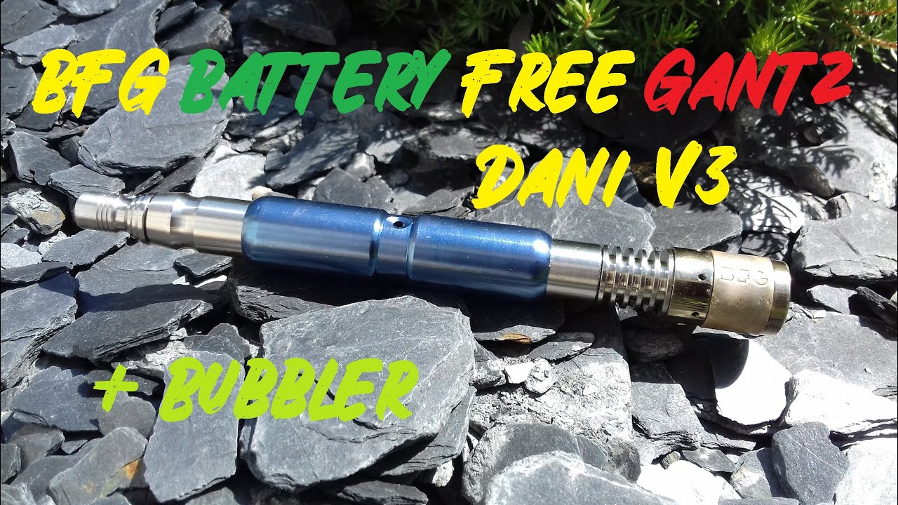 BFG Dani V3 - Battery Free Gantz sur bubbler - YouTube