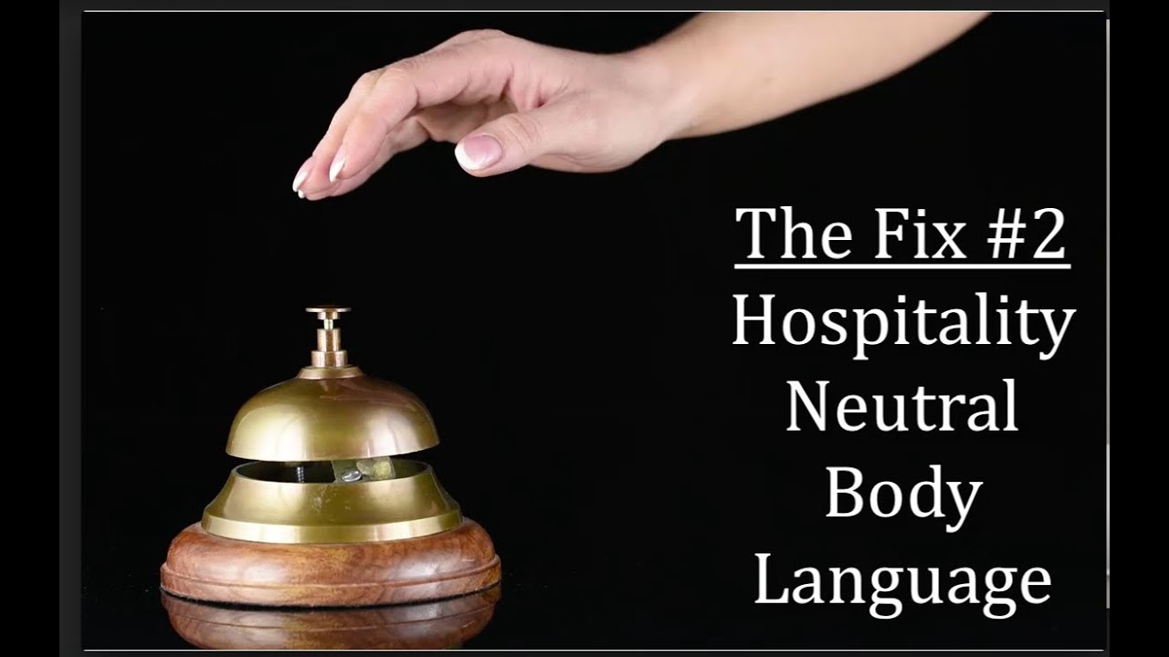 The Fix #2 Hospitality Neutral Body Language - YouTube
