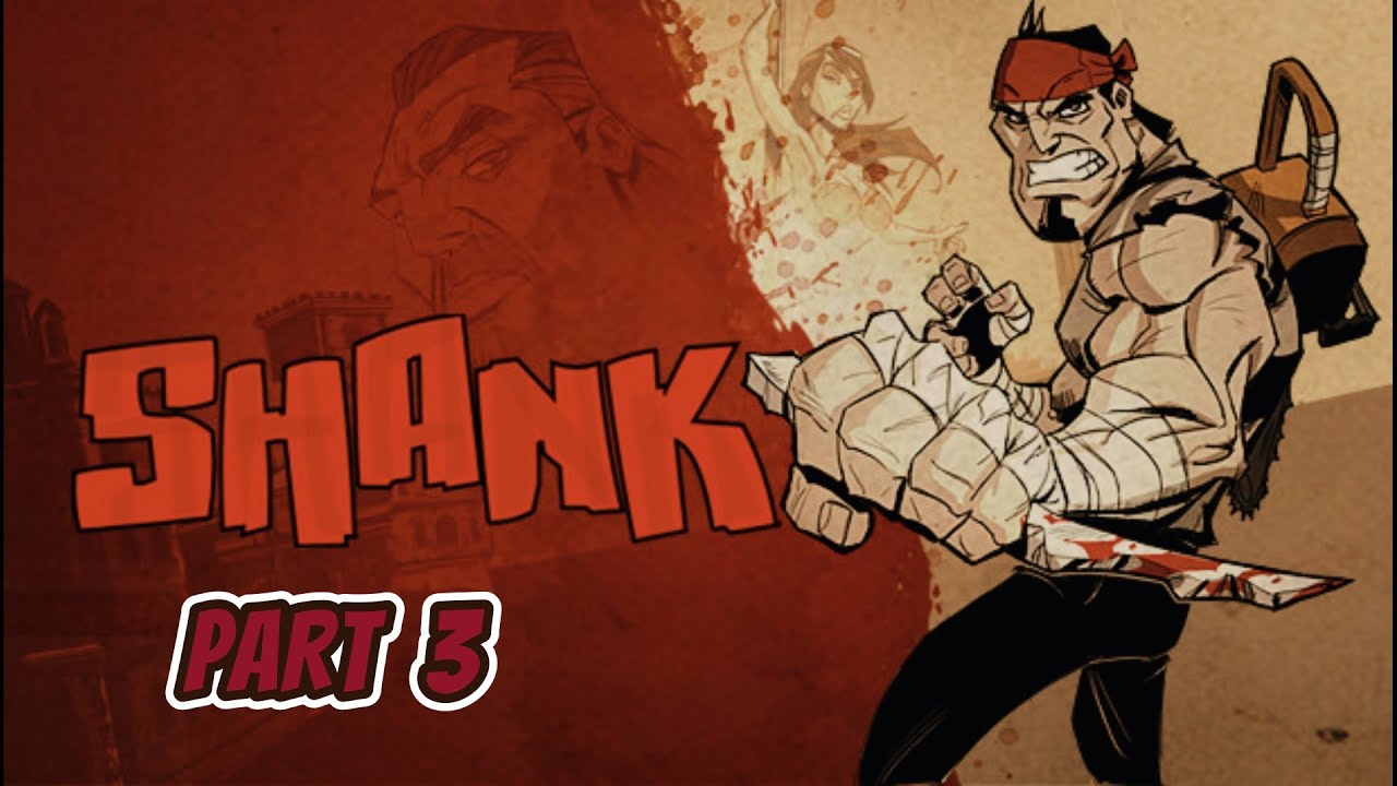 SHANK Gameplay Playthrough Part 3 - YouTube
