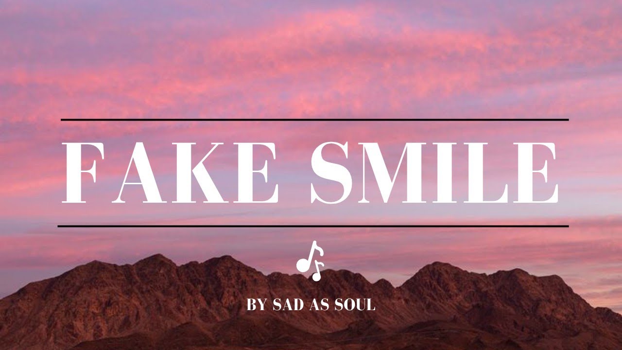 Fake Smile – Lyrics Video | Sad As Soul - YouTube
