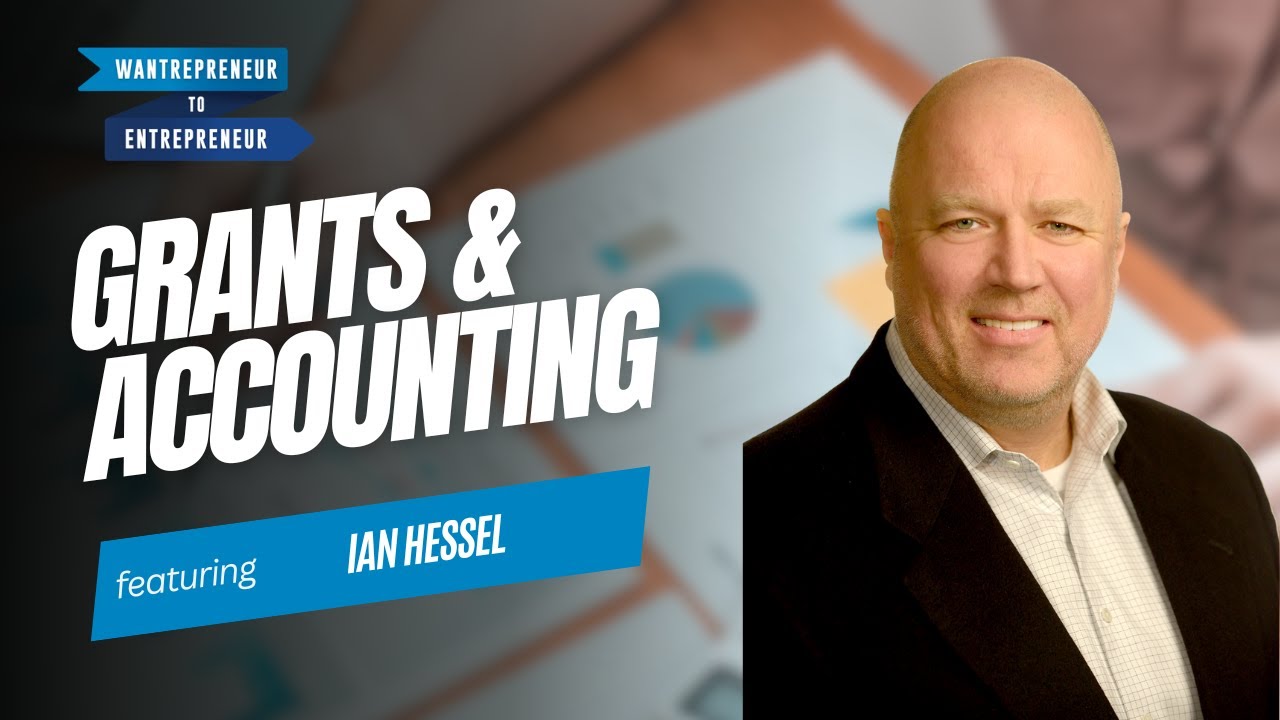 Grants and accounting to help businesses launch SUCCESSFULLY w/ Ian ...