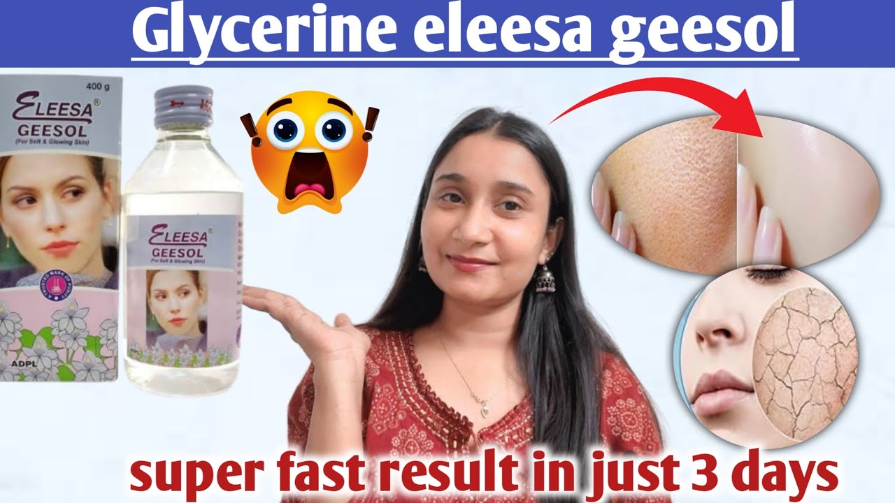 Eleesa geesol | eleesa geesol for soft and glowing skin | glycerin for ...