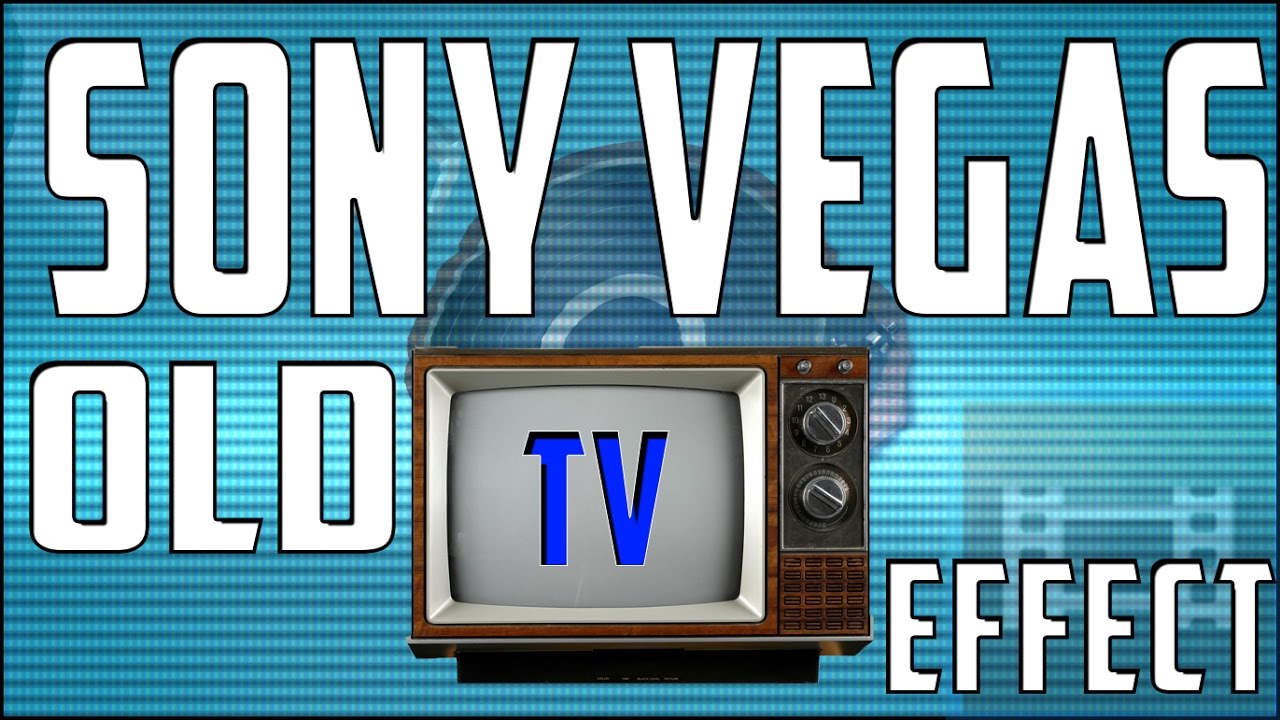 Sony Vegas Old TV Effect | Sony Vegas Video FX - YouTube