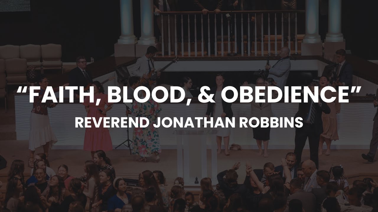 6/25/2023 - "Faith, Blood, & Obedience" - Reverend Jonathan Robbins ...