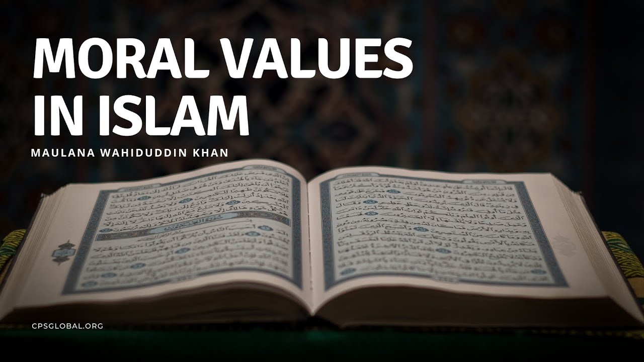 Moral Values in Islam | 10 July, 2008 - Maulana Wahiduddin Khan - YouTube