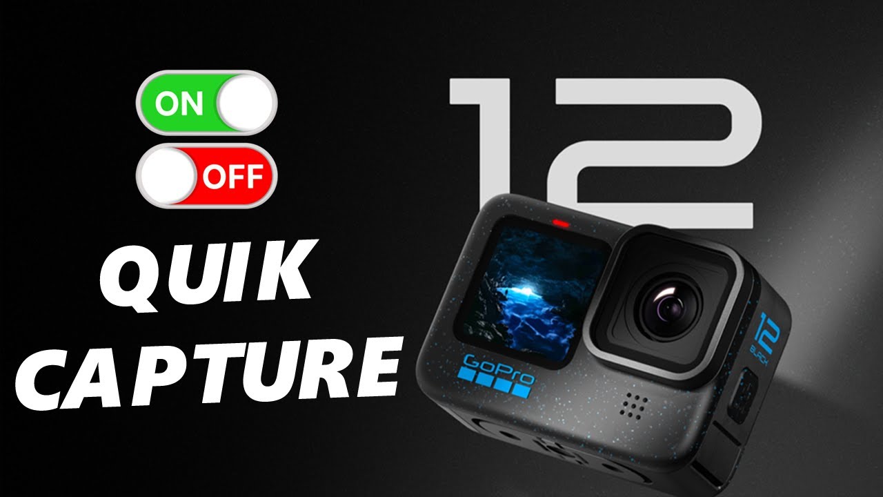How To Turn Quick Capture ON / OFF On GoPro HERO 12 - YouTube