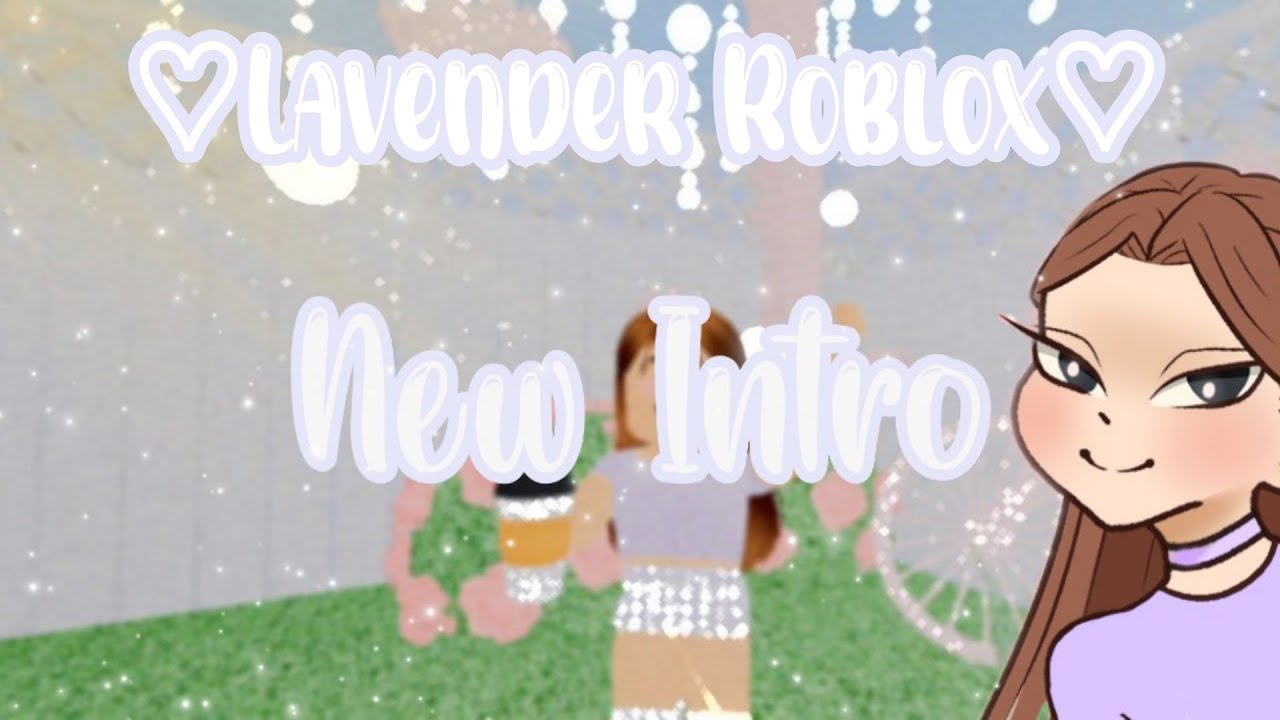 New Intro ! ♡Lavender Roblox♡ - YouTube