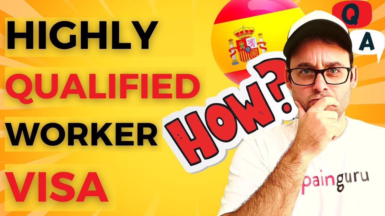 Spain's Highly Qualified Worker Visa: Step-by-Step Guide - YouTube