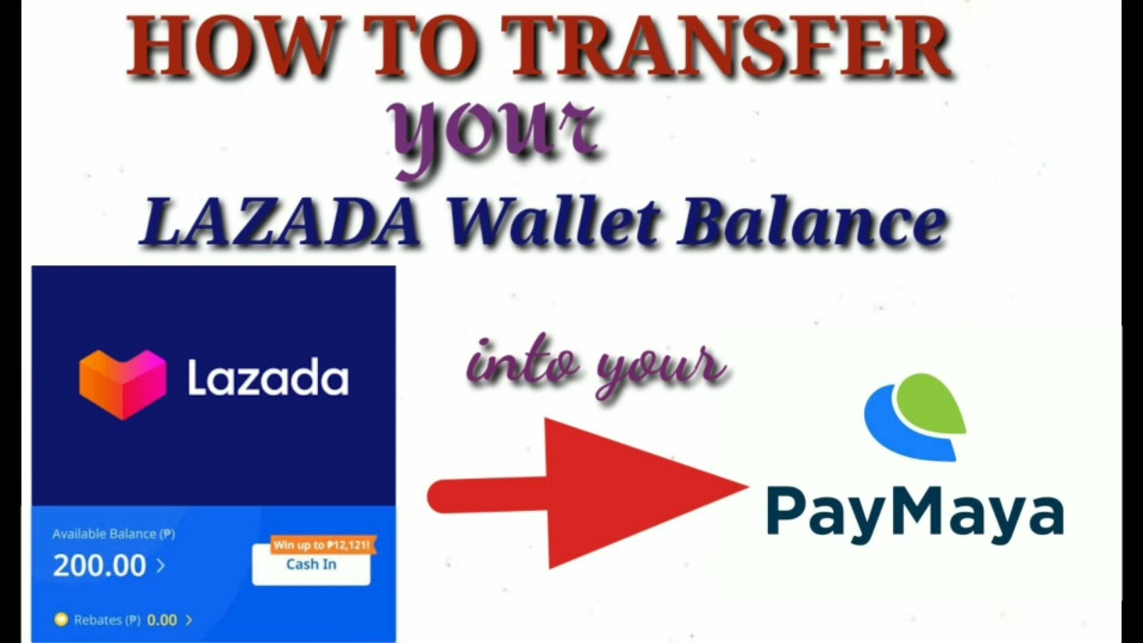 HOW TO TRANSFER YOUR LAZADA WALLET BALANCE INTO YOUR PAYMAYA 2021 ...