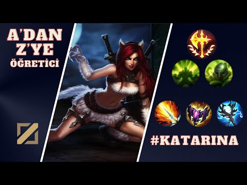 EAXNED A'DAN Z'YE ÖĞRETİCİ KATARINA │ LEAGUE OF LEGENDS