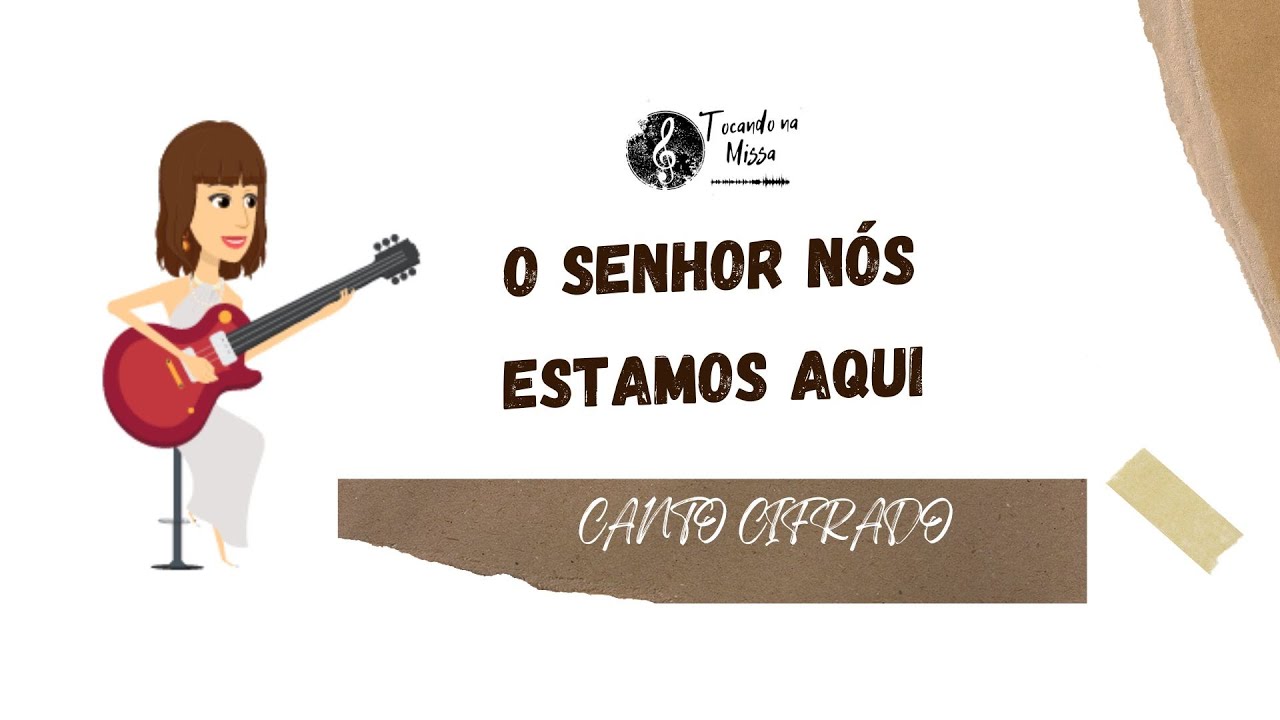 ó Senhor Nós Estamos Aqui Cifra - BRAINCP