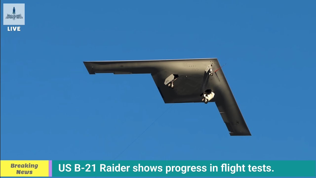 Defence News:US B21 Raider shows progress in flight tests,India Offers ...