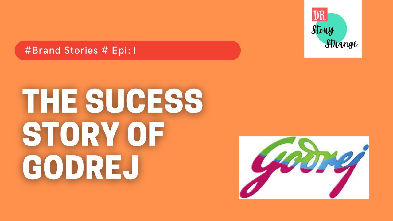 THE SUCESS STORY OF GODREJ | BRAND STORY SERIES EPI: 1| THE STORY OF ...