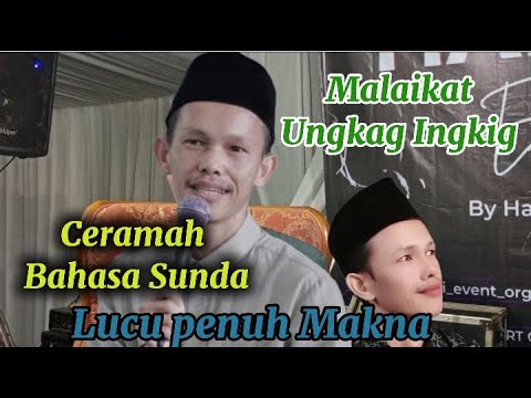 Indahnya kebersamaan Ceramah bahasaSunda lucu Malaikat ungkrag ingkrig ...