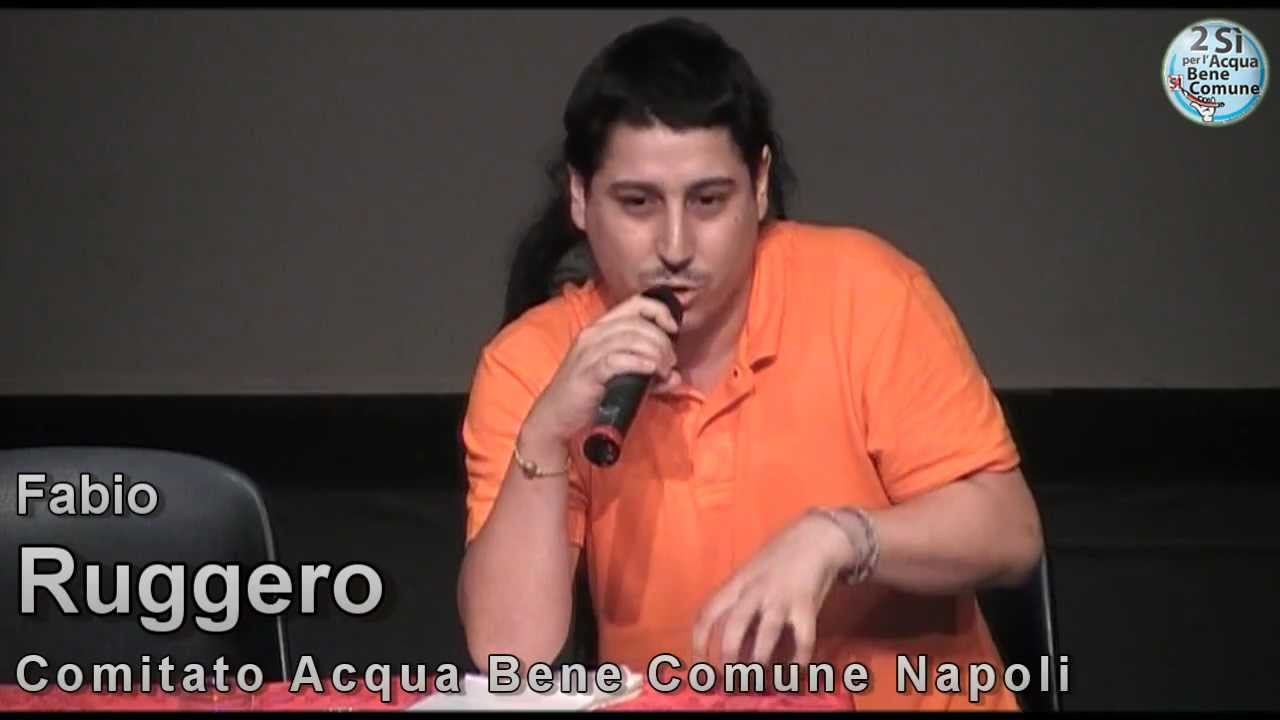 Assemblea Nazionale. Acqua Bene Comune. Intervento di Fabio Ruggero ...