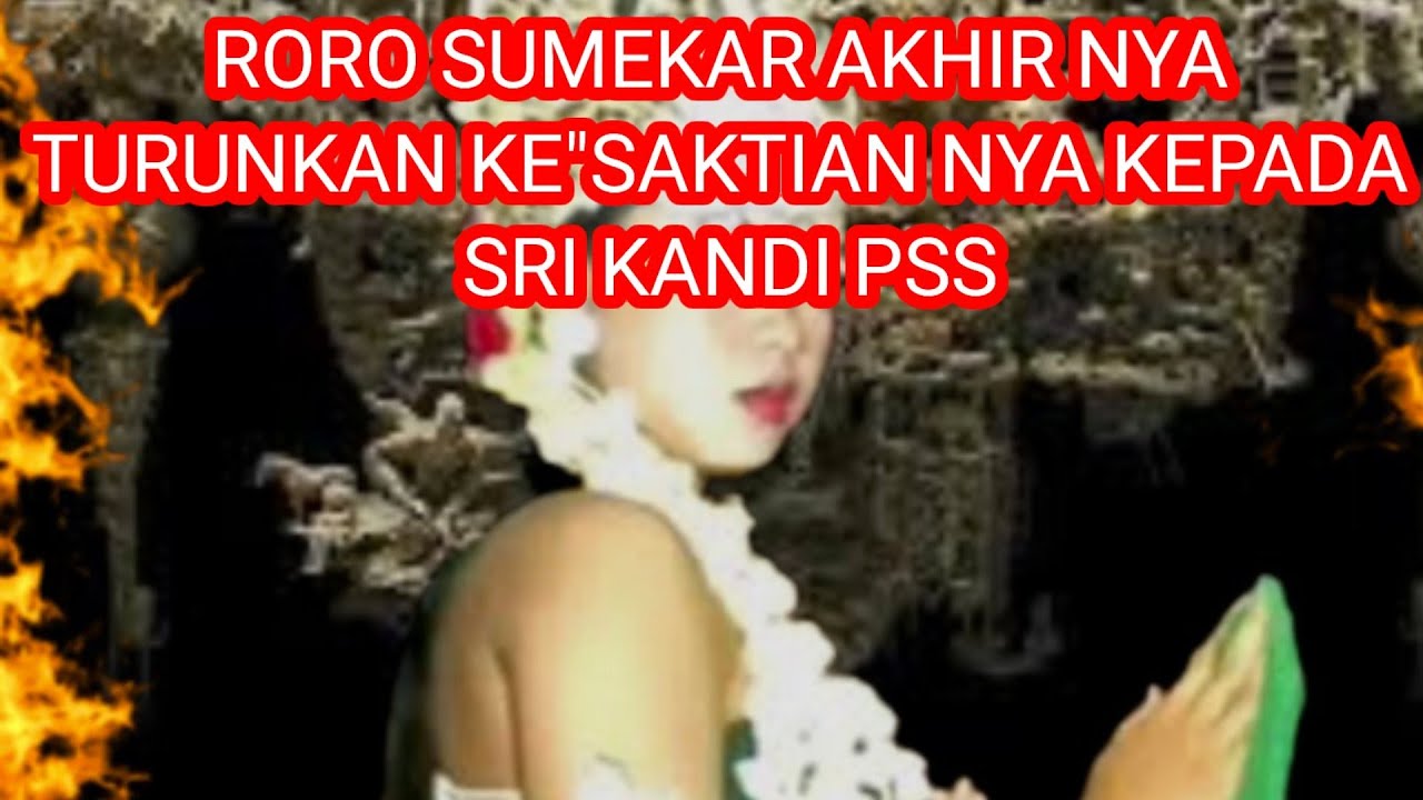 🔴 RORO SUMEKAR TURUN KAN KEKUATAN KEPADA SRI KANDI!!! - YouTube