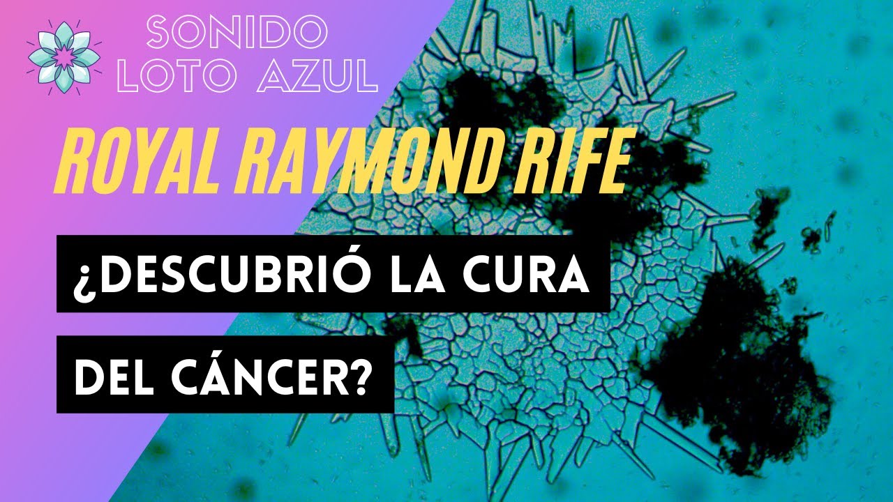 Royal Raymond Rife ☆ ¿DESCUBRIÓ LA CURA DEL CÁNCER? - YouTube