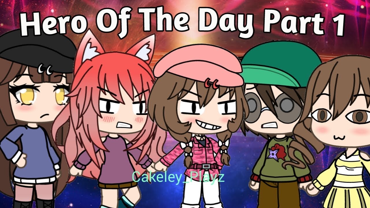 Hero Of The Day Part 1 | Gacha Life SuperHero Story - YouTube
