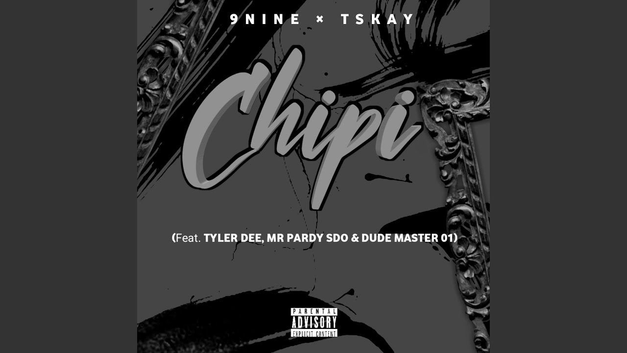 Chipi (feat. Tskay, Mr Pardy Sdo, Tyler Dee & Dude master 01) - YouTube