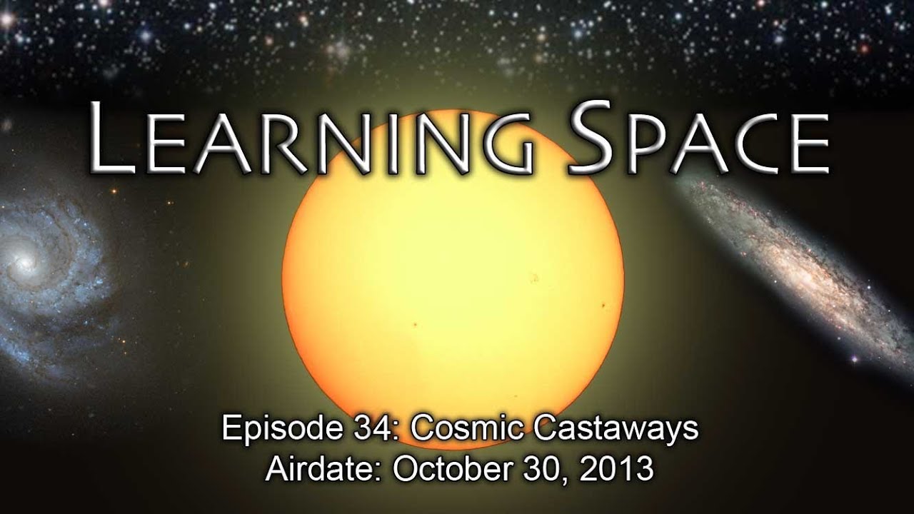 Learning Space Ep. 34: Cosmic Castaways - YouTube