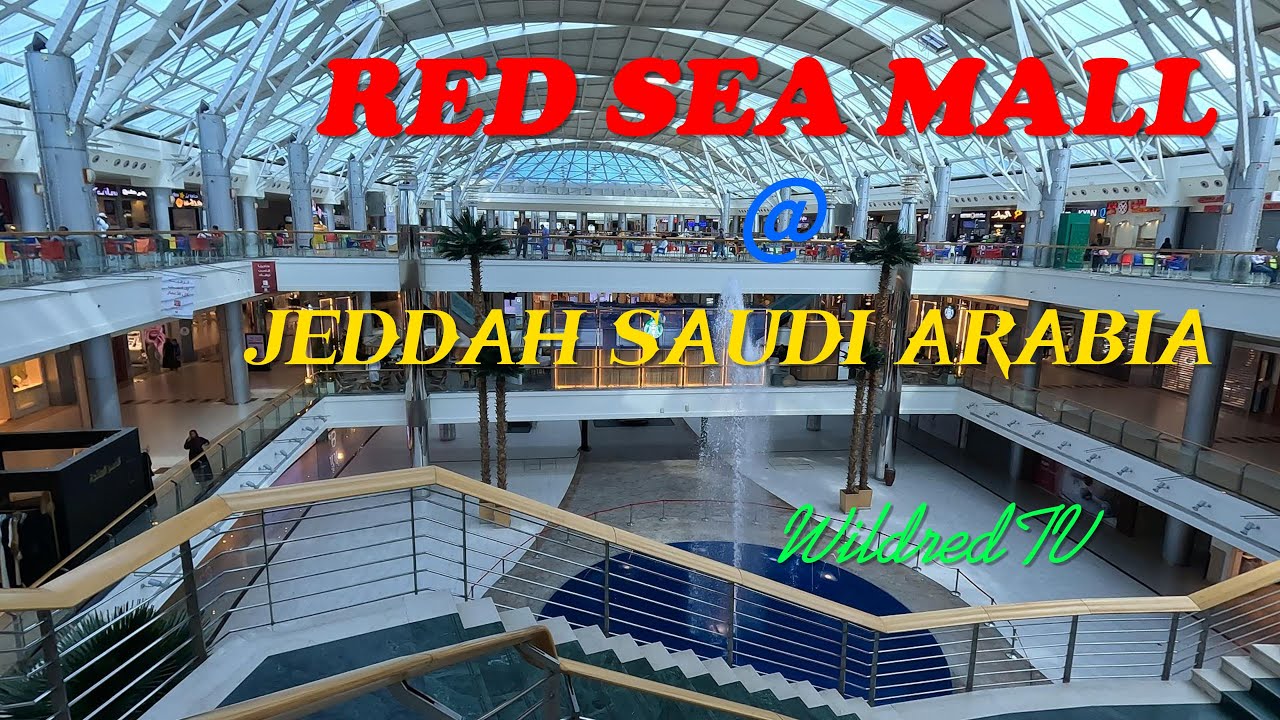RED SEA MALL JEDDAH | THE BIGEST MALL IN JEDDAH SAUDI ARABIA |WildredTV ...