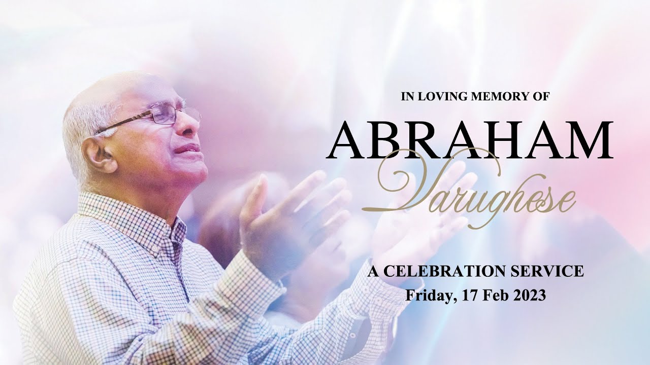 Abraham Varughese - A Celebration of Life - YouTube
