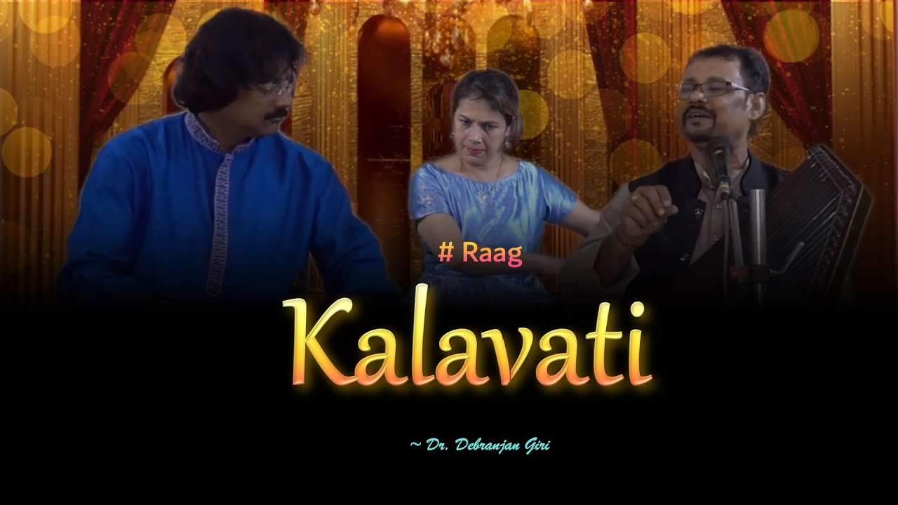 Raag | Kalavati | Dr. Debranjan Giri - YouTube