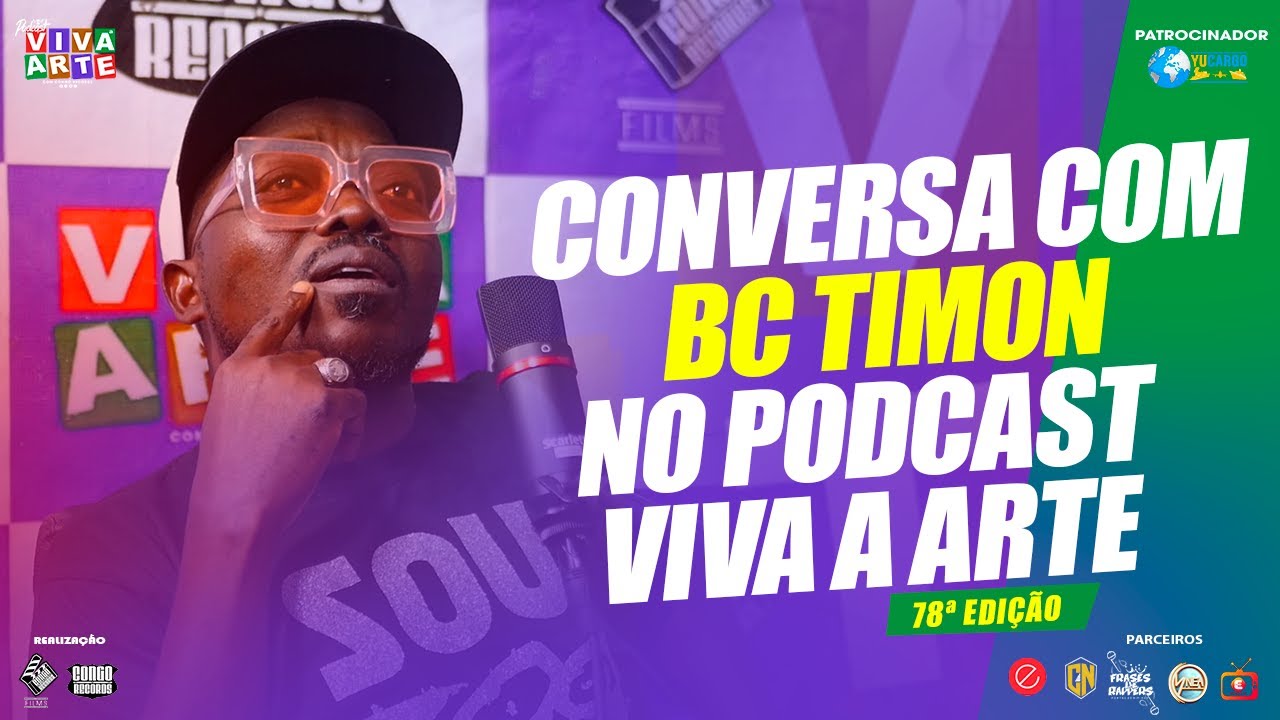 CONVERSA COM BC TIMON NO PODCAST VIVA A ARTE 78ª EDIÇÃO - YouTube