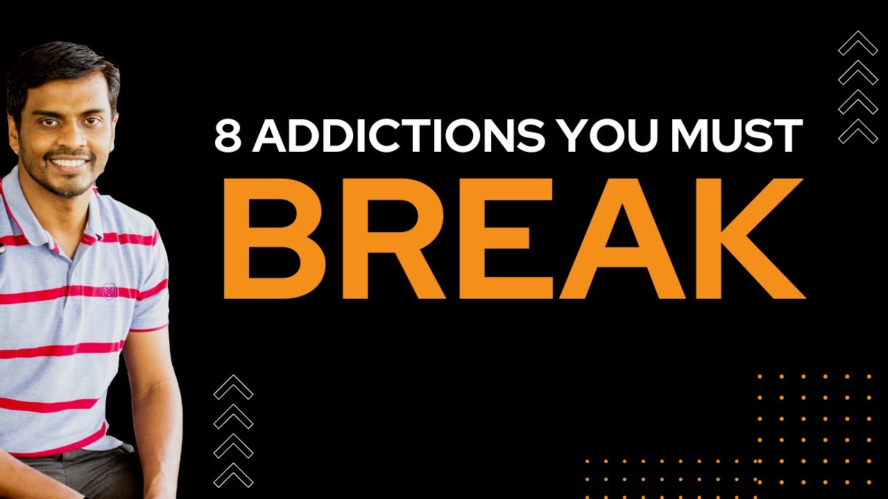 Eight addictions you must break | Easy approaches - YouTube