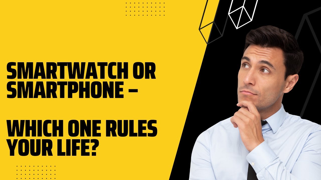 Smartwatch or Smartphone – Which One Rules Your Life? - YouTube