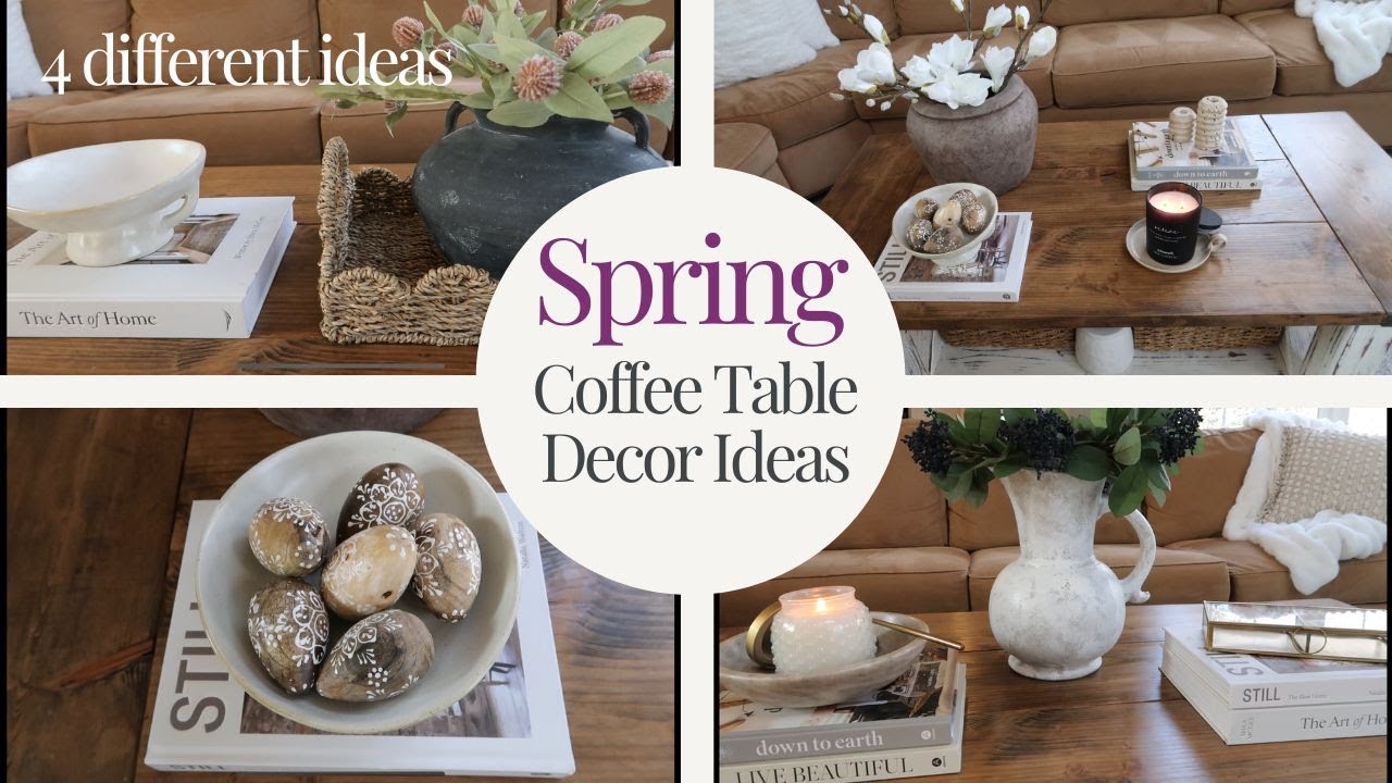 EARLY SPRING DECORATE WITH ME | 4 SPRING COFFEE TABLE DECOR IDEAS - YouTube