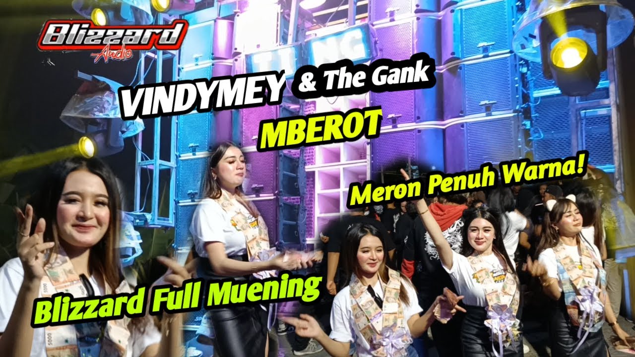Vindy Mey and The Genk Akhirnya MBEROT 🔥 Blizzard Tampil Full Muening ...