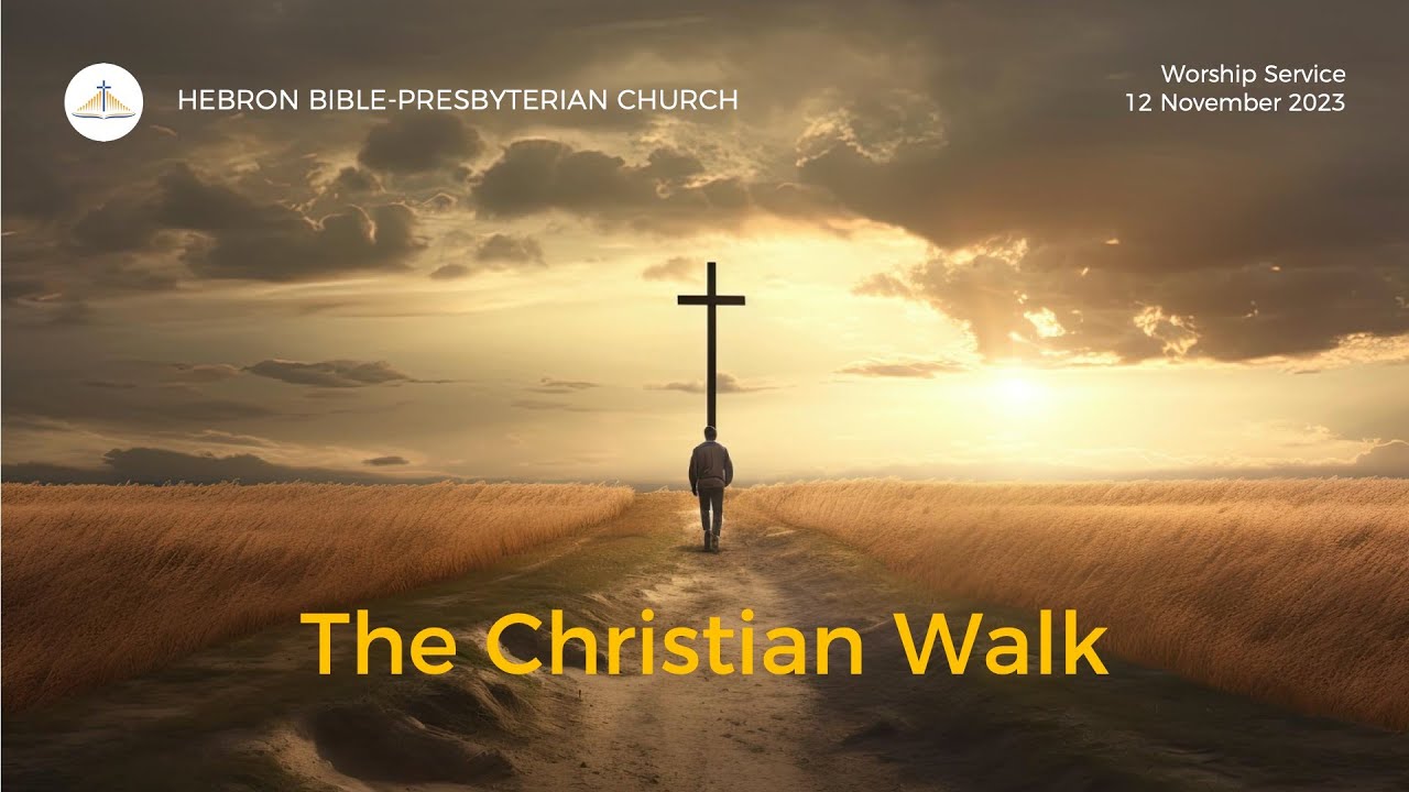 THE CHRISTIAN WALK I Worship Service I 20231112 - YouTube