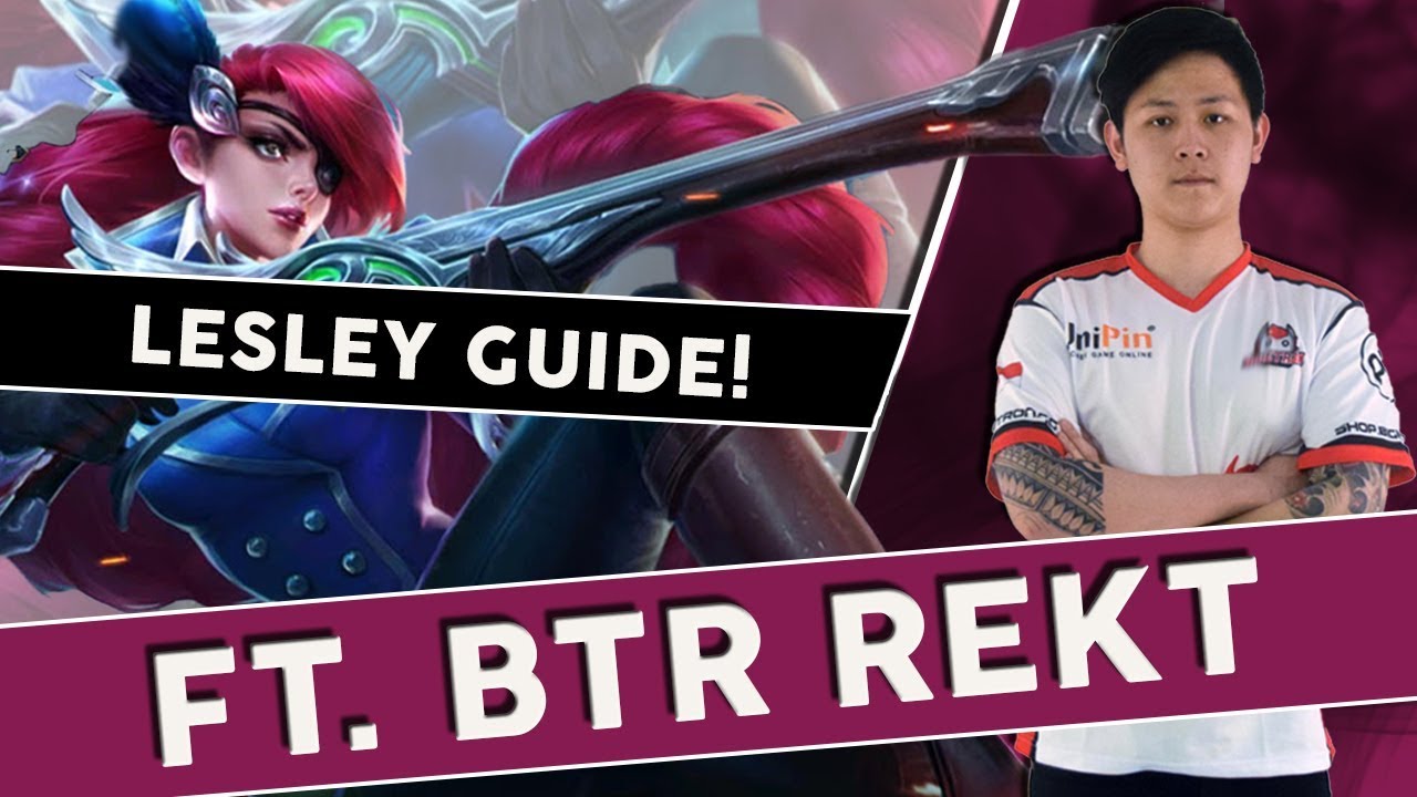 Lesley Guide + Gameplay ft. BTR Rekt - Mobile Legends - YouTube