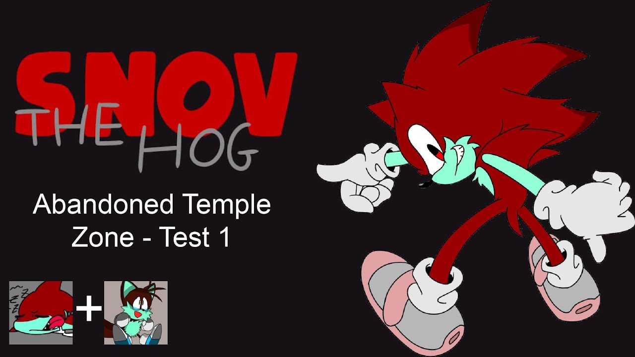 Snov The Hog - Abandoned Temple Zone - Test 1 - YouTube
